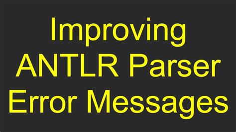 Improving Antlr Parser Error Messages Youtube