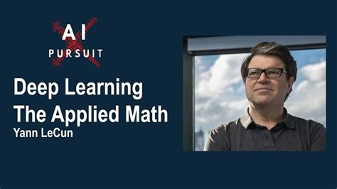 Deep Learning And Self Supervised Learning The Applied Math Yann Lecun