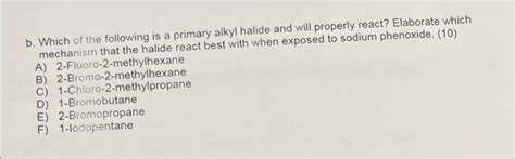 Solved B Which Of The Following Is A Primary Alkyl Halide