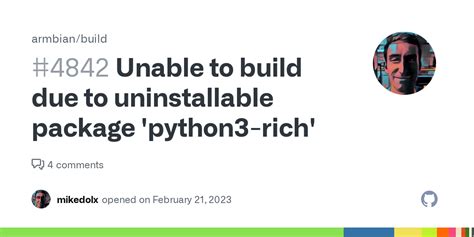 Unable To Build Due To Uninstallable Package Python3 Rich · Issue
