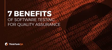 7 Benefits Of Quality Assurance Software Testing Think Tank Qa