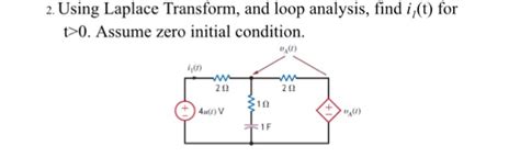 Solved 2 Using Laplace Transform And Loop Analysis Find