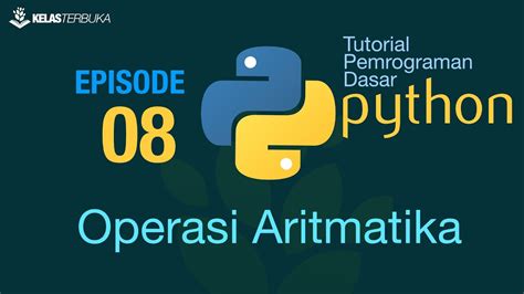 belajar python [dasar] 08 operasi aritmatika youtube