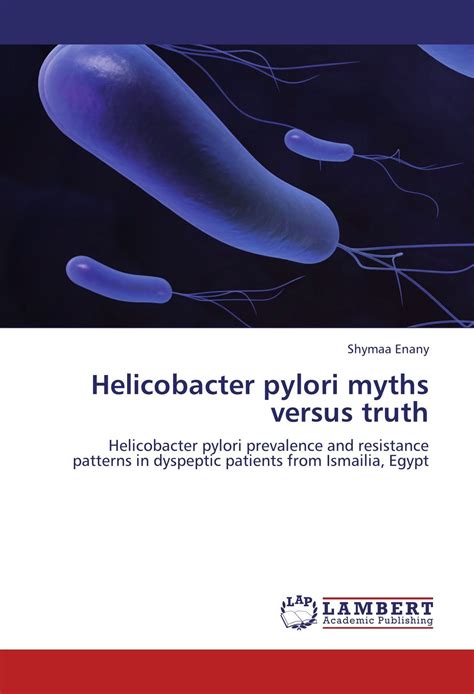 Buy Helicobacter Pylori Myths Versus Truth Helicobacter Pylori Prevalence And Resistance