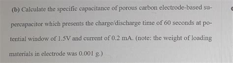 Solved B Calculate The Specific Capacitance Of Porous