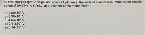 solved 5 two charges q1 2 58μc and q2 −1 24μc are at the