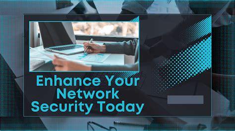 Enhance Your Network Security Today
