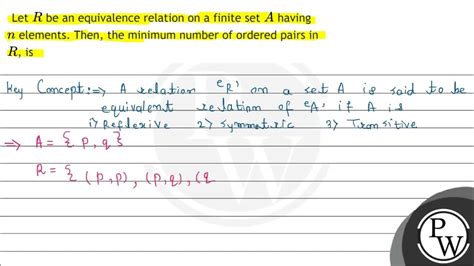 Let R Be An Equivalence Relation On A Finite Set A Having N Elements Then Th