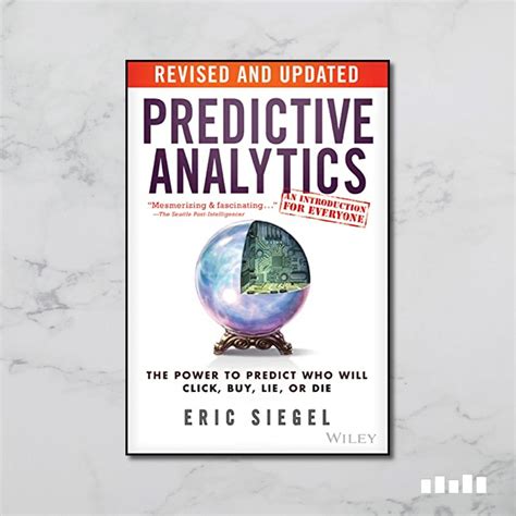 Predictive Analytics The Power To Predict Who Will Click Buy Lie Or