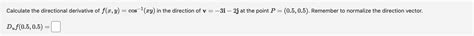 Solved Calculate The Directional Derivative