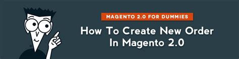 How To Create New Order In Magento 20 Belvg Blog