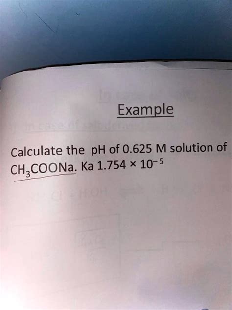 Solved Example Calculate The Ph Of 0 625 M Solution Of Ch Coona Ka 1 754 10 5