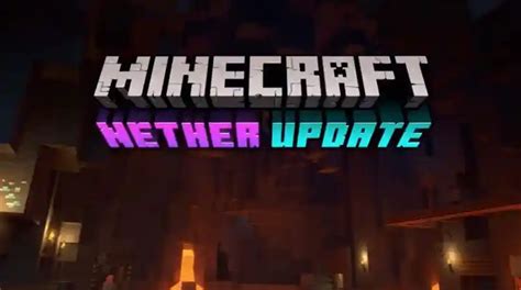 Minecraft Nether Update Patch Notes Released Adds New Biomes Mobs And More