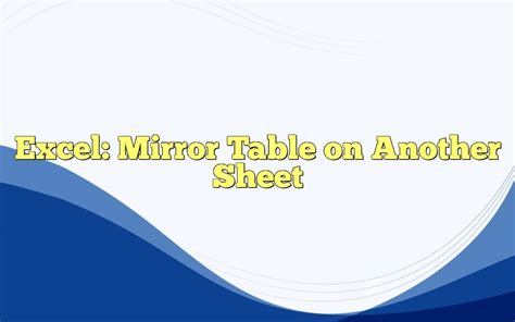 Excel Mirror Table On Another Sheet