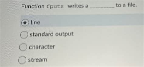 Solved Function Fputs Writes A Q ﻿to A File Linestandard