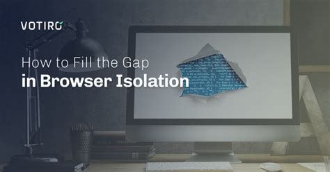 How Positive Selection Solves The Gap In Browser Isolation Votiro