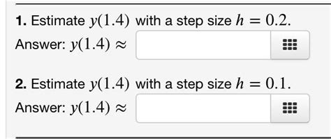 1 estimate y 1 4 with a step size h 0 2 answer