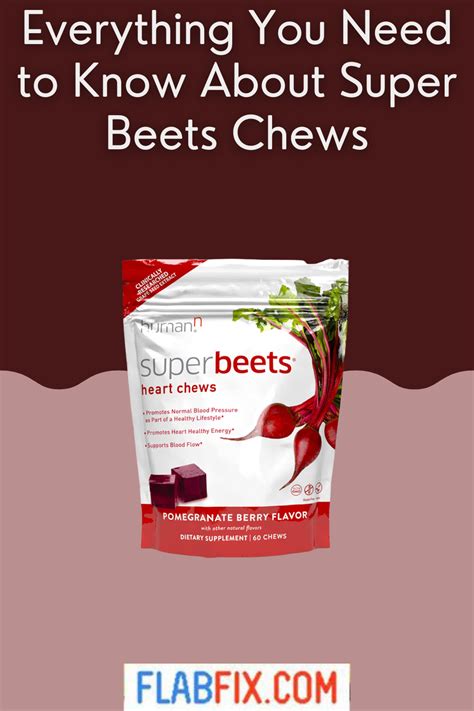 Everything You Need To Know About Super Beets Chews Flab Fix