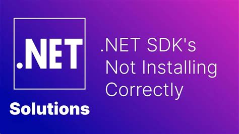 Net Sdks Not Installing Correctly Youtube
