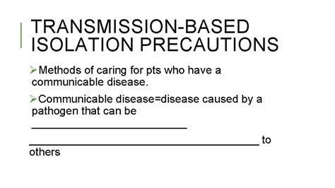 Transmissionbased Isolation Precautions Created By Ashley Berryhill