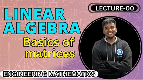 Basics Of Matrices Lecture 00 Youtube