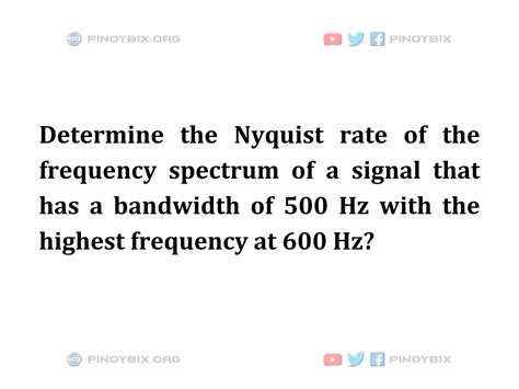 Solution Determine The Nyquist Rate Of The Frequency