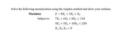 Solved Solve The Following Maximization Using The Simplex Chegg