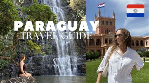 Your Ultimate Paraguay Travel Guide 🇵🇾 Youtube