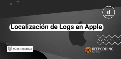 Localización De Logs En Apple Keepcoding Bootcamps