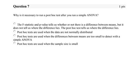 solved question 7 1 pts why is it necessary to run a post hoc test