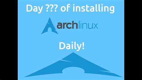 day 236 of installing arch linux daily youtube