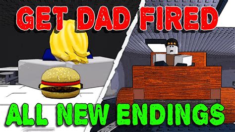 Get Dad Fired All New Endings [roblox] Youtube