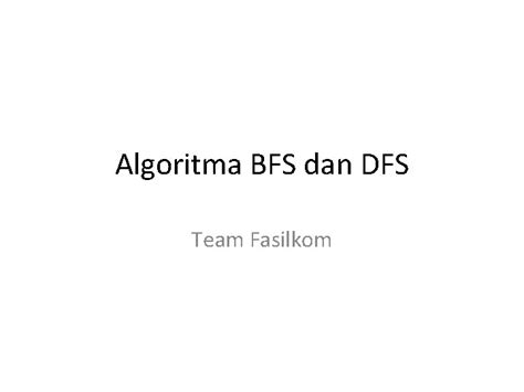 Algoritma Bfs Dan Dfs Team Fasilkom Algoritma Graph