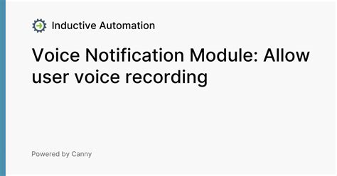 Voice Notification Module Allow User Voice Recording Voters Inductive Automation