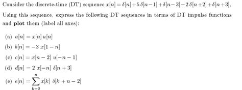solved consider the discrete time dt sequence x[n]