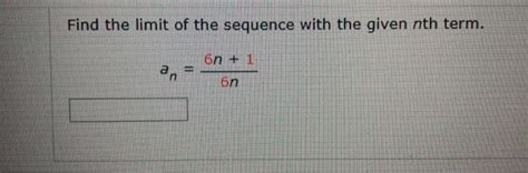 solved find the limit of the sequence with the given nth