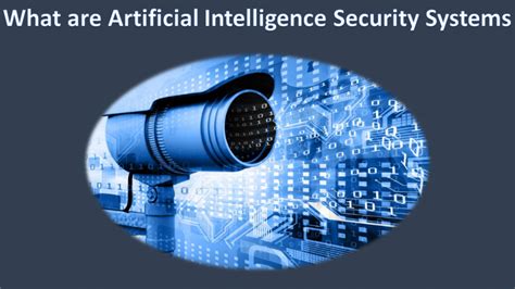 What Are Artificial Intelligence Security Systems
