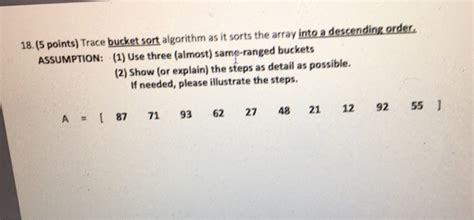 Solved 185 Points Trace Bucket Sort Algorithm As It Sorts