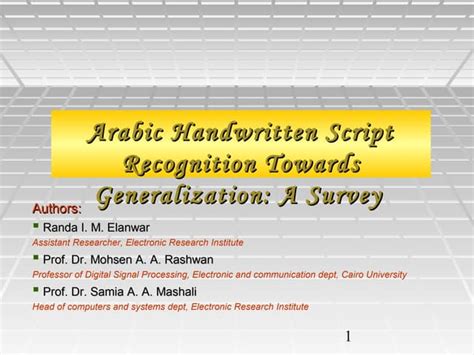 Arabic Handwritten Script Recognition Towards Generalization A Survey