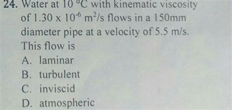 Solved Water At C With Kinematic Viscosity Of X Chegg