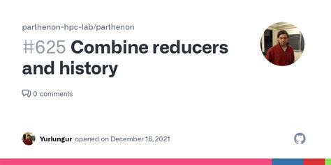 Combine Reducers And History · Issue 625 · Parthenon Hpc Labparthenon