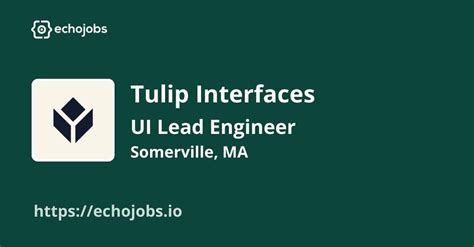 Tulip Interfaces Is Hiring Ui Lead Engineer Build Group Somerville