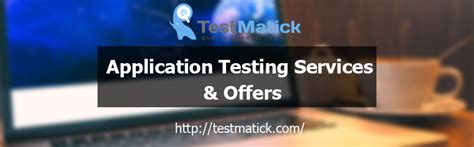application testing services and offers testmatick