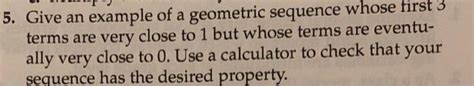 Solved 5 Give An Example Of A Geometric Sequence Whose