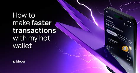 How To Make Faster Transactions With Your Hot Wallet