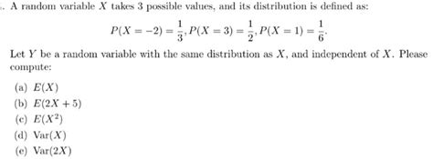 Solved A Random Variable X Takes 3 Possible Values And Its