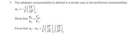 Solved Hp 7 The Adiabatic Compressibility Is Defined In A