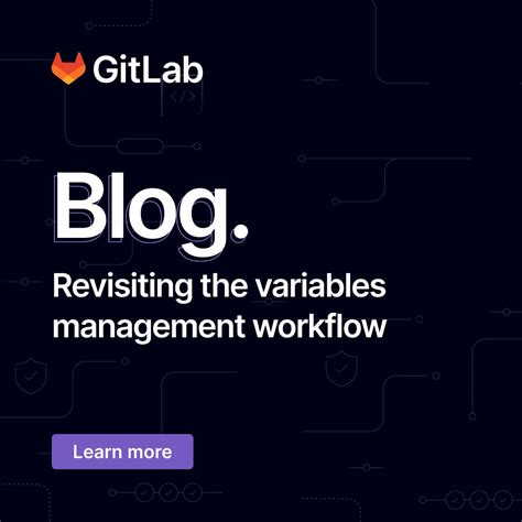 Revisiting The Variables Management Workflow Gitlab
