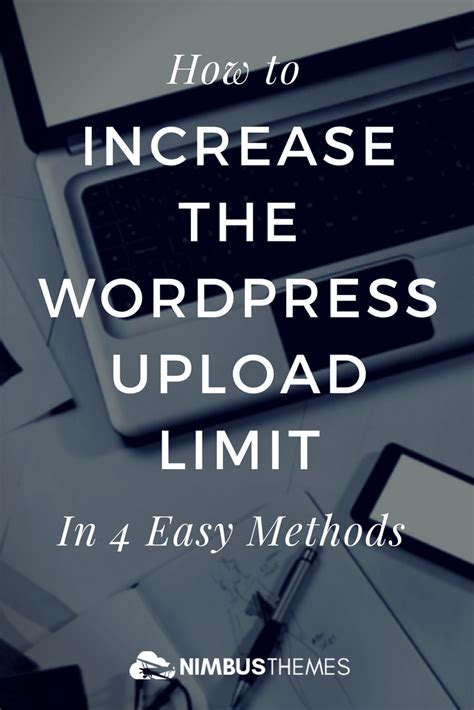 How To Increase The Wordpress Upload Limit In 4 Fail Proof Methods
