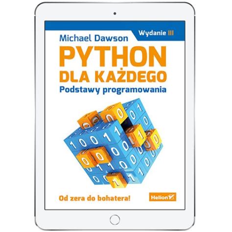 Python Dla Każdego Podstawy Programowania Wydanie Iii Michael Dawson 16058385605 Ebook Allegro